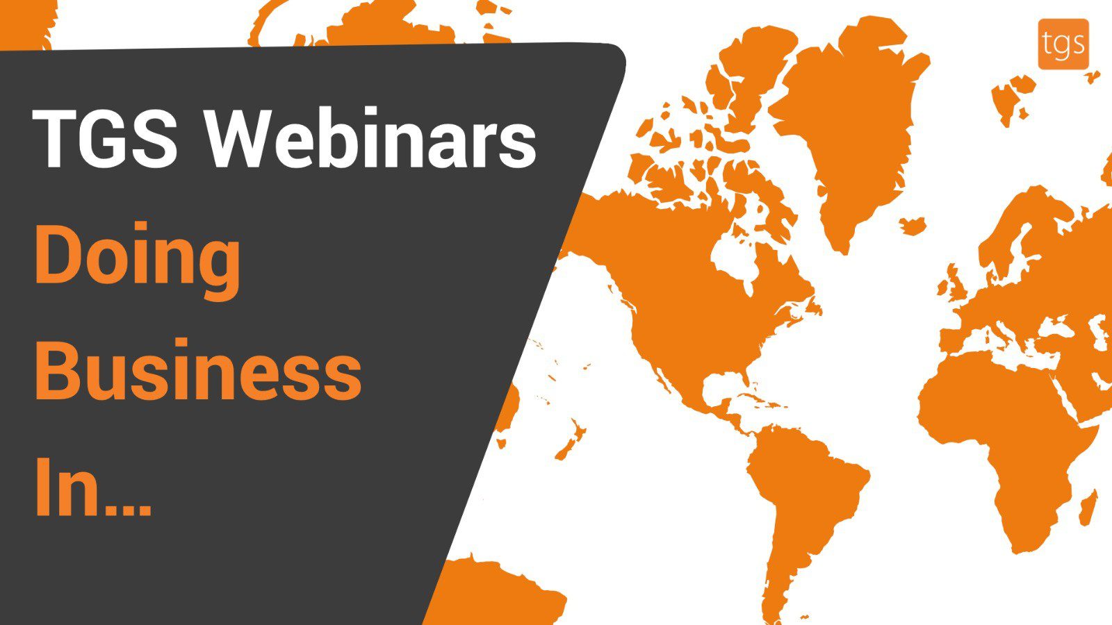TGS 'Doing Business In' Webinars: meet our international tax, legal ...